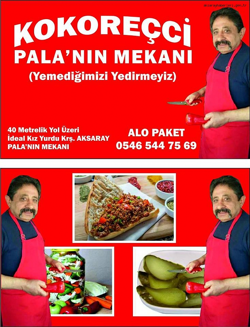 KOKOREÇ İ AKSARAY'A SEVDİREN ADAM PALA'NIN MEKANI NUSRET SARI - AKSARAY ...
